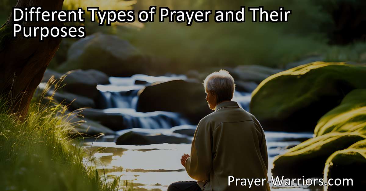 Different Types of Prayer and Their Purposes - Prayer Warriors
