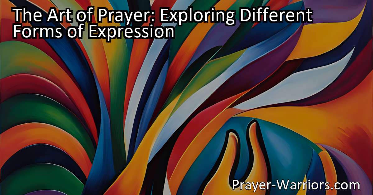 The Art of Prayer: Exploring Different Forms of Expression - Prayer ...