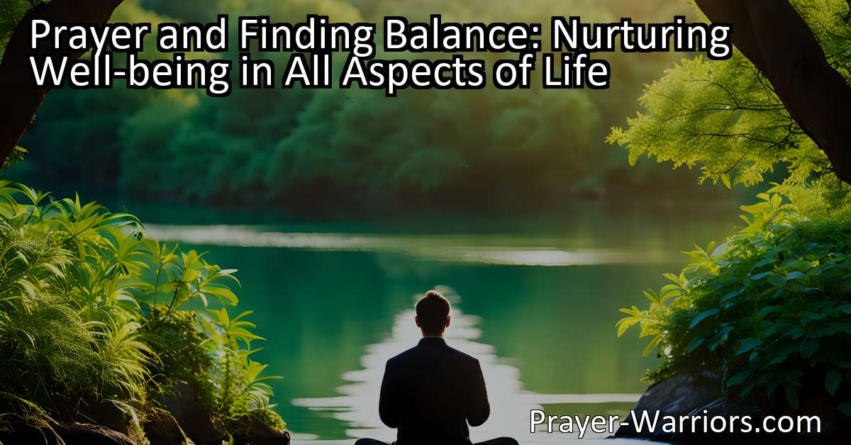 Prayer and Finding Balance: Nurturing Well-being in All Aspects of Life ...