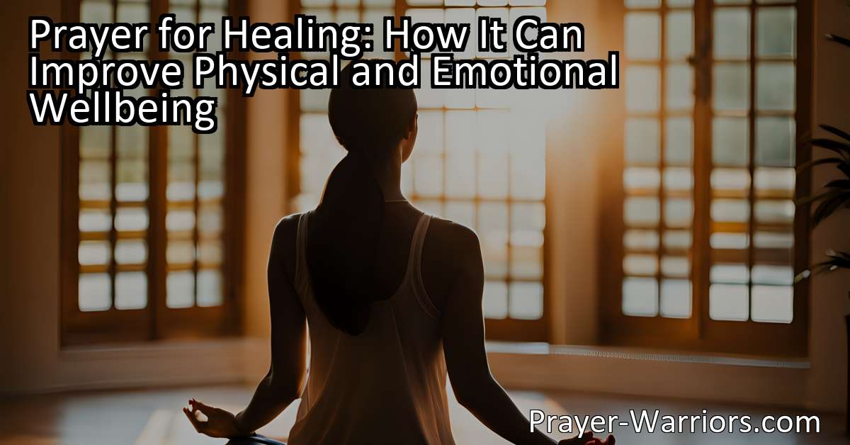 Prayer for Healing: How It Can Improve Physical and Emotional Wellbeing ...