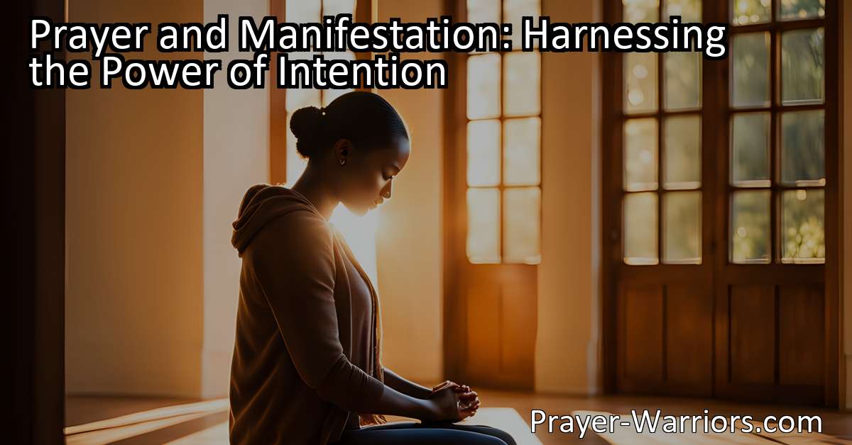 Prayer and Manifestation: Harnessing the Power of Intention - Prayer ...