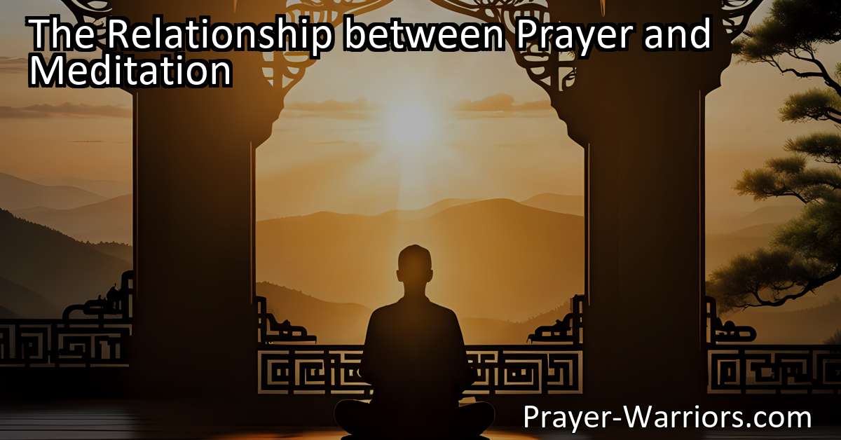 The Relationship between Prayer and Meditation - Prayer Warriors