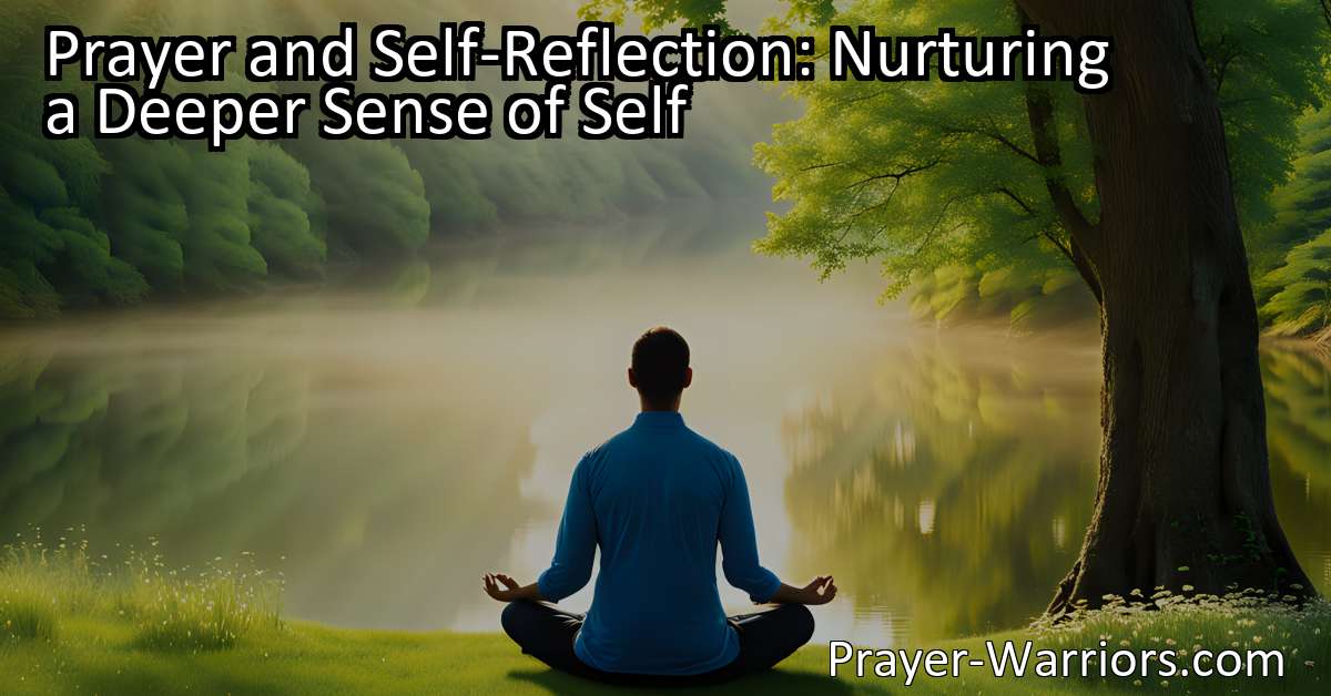 Prayer and Self-Reflection: Nurturing a Deeper Sense of Self - Prayer ...