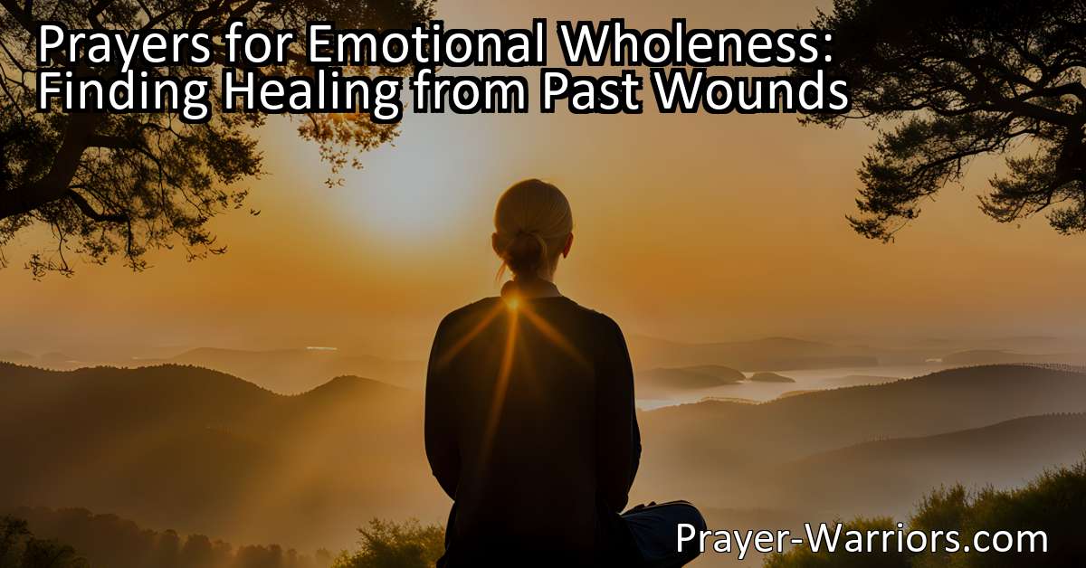 Prayers for Emotional Wholeness: Finding Healing from Past Wounds ...