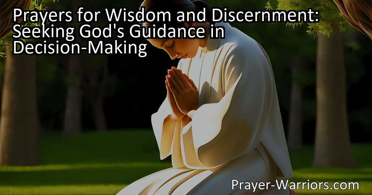 Prayers for Wisdom and Discernment: Seeking God's Guidance in Decision ...