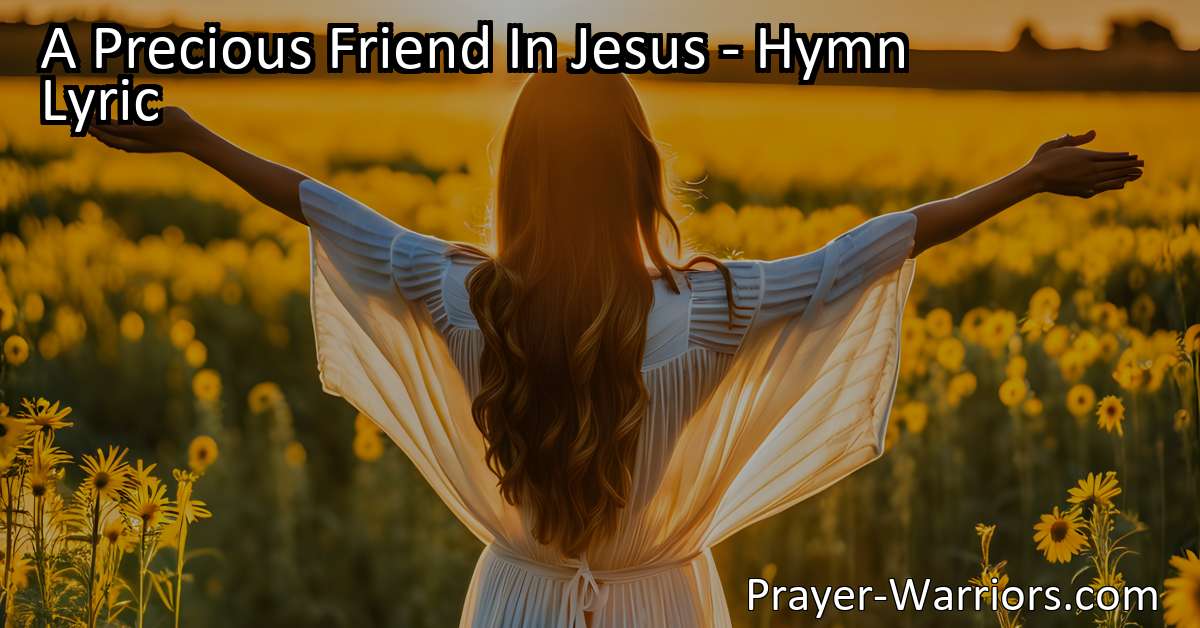 A Precious Friend In Jesus - Hymn Lyric - Prayer Warriors