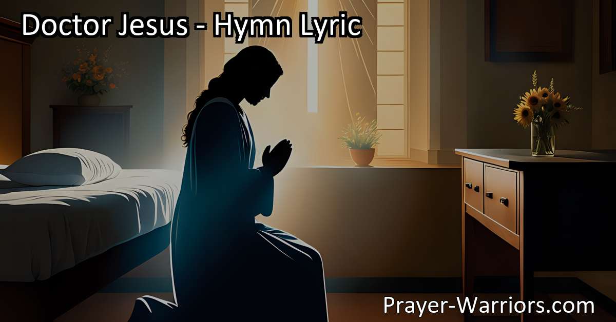 Doctor Jesus - Hymn Lyric - Prayer Warriors