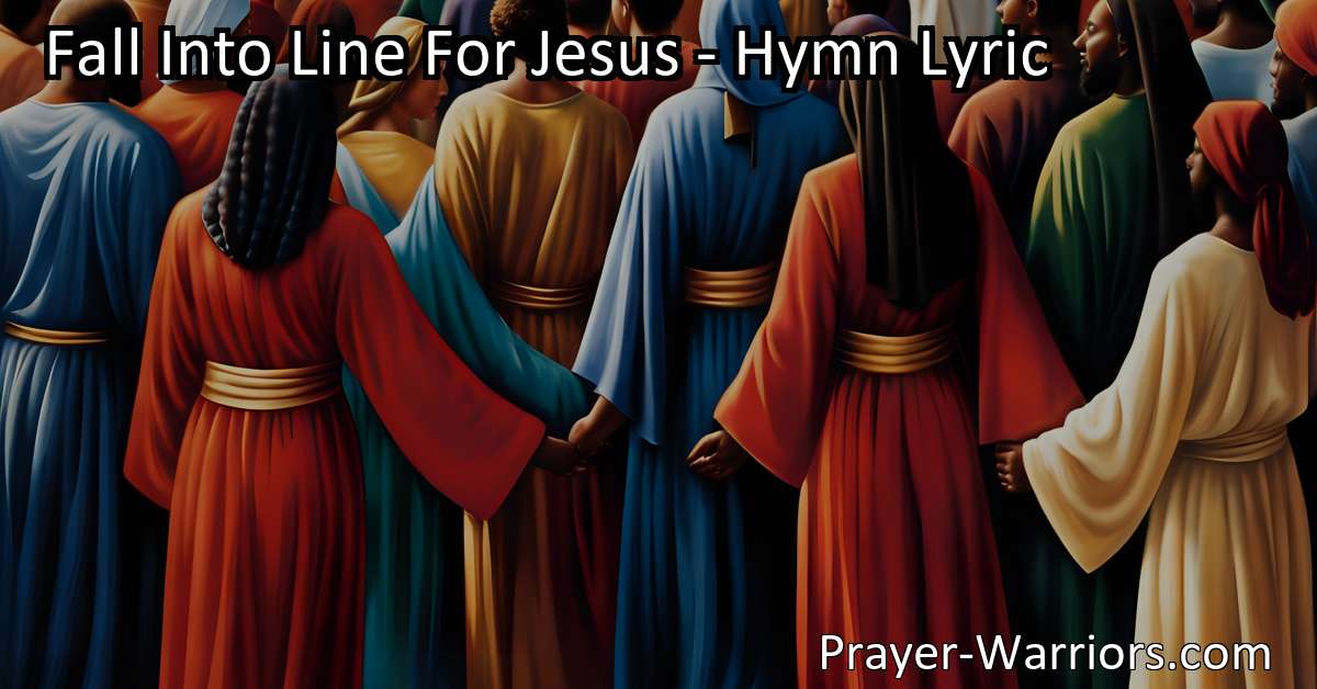 Fall Into Line For Jesus - Hymn Lyric - Prayer Warriors