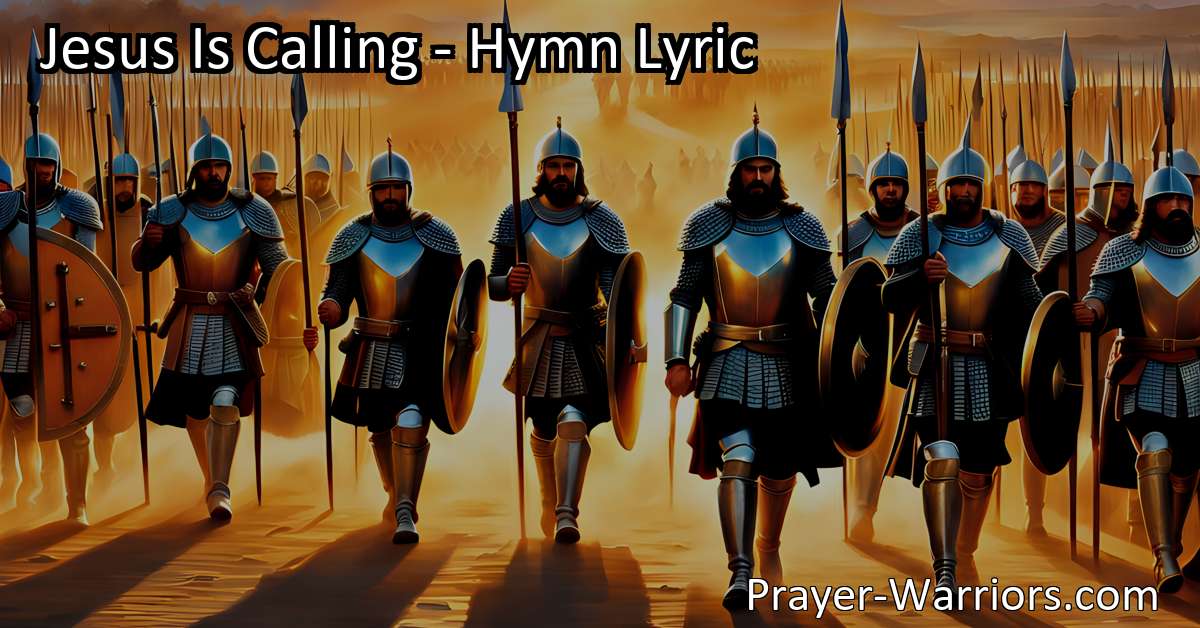 Jesus Is Calling - Hymn Lyric - Prayer Warriors
