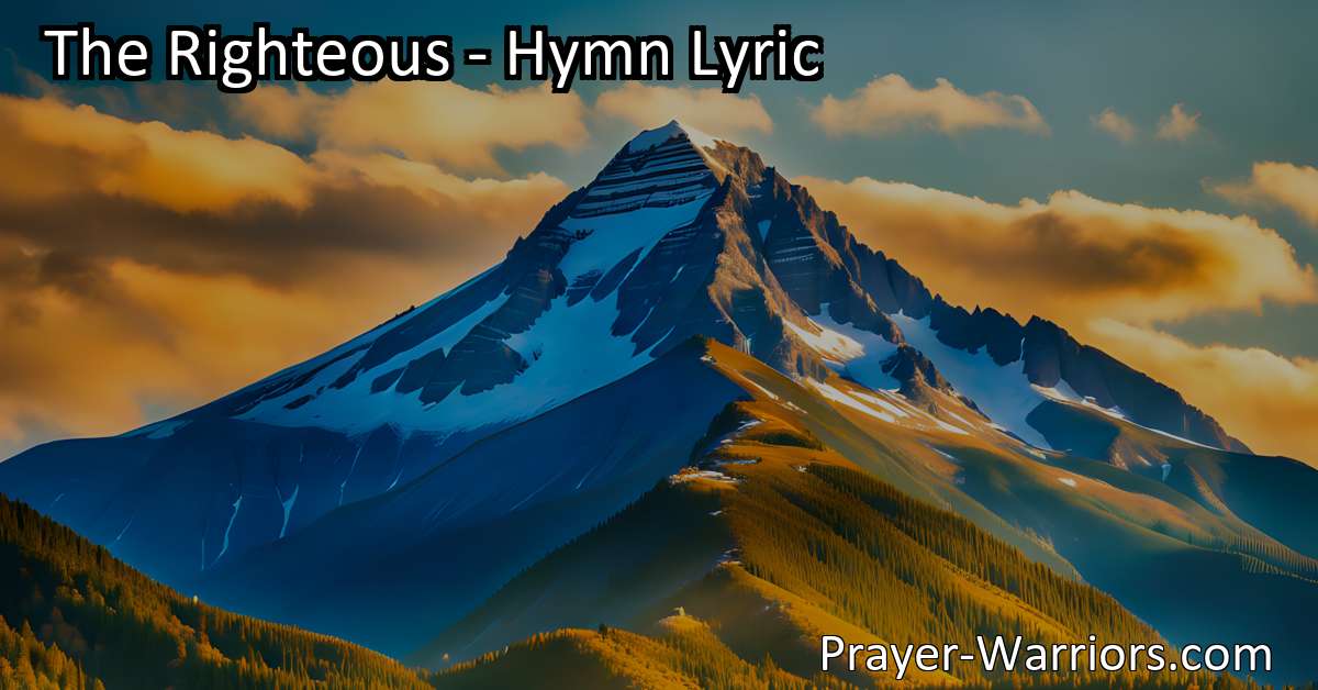The Righteous - Hymn Lyric - Prayer Warriors