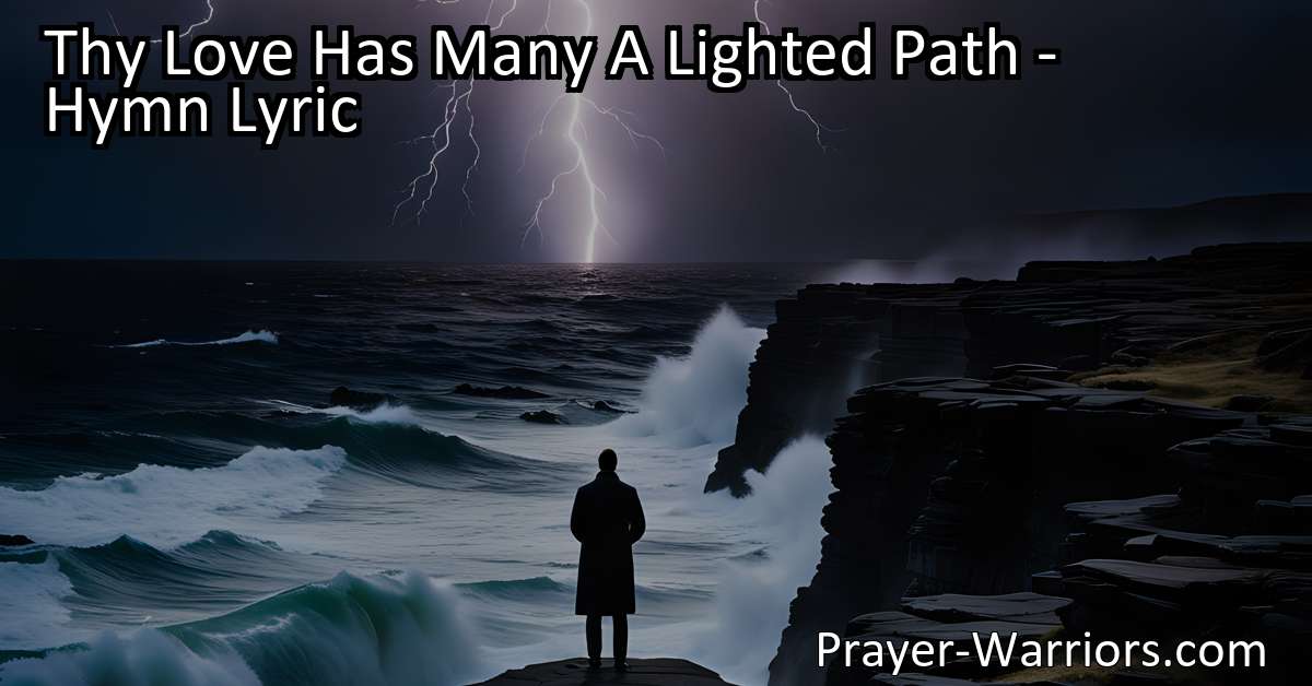 Thy Love Has Many A Lighted Path - Hymn Lyric - Prayer Warriors