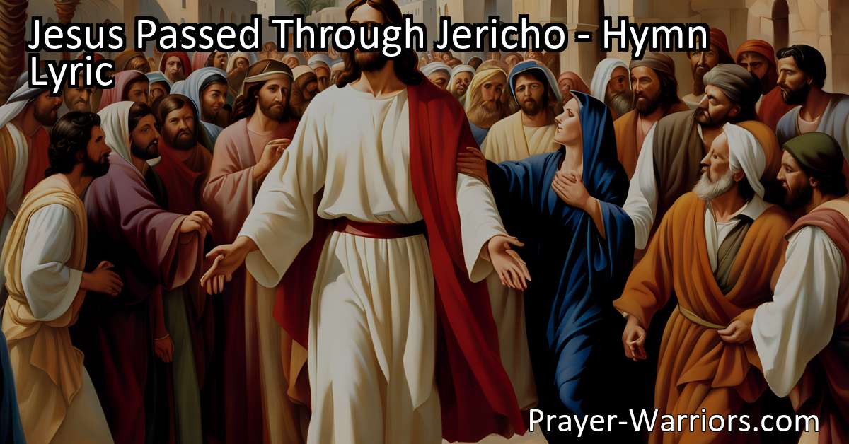 Jesus Passed Through Jericho - Hymn Lyric - Prayer Warriors