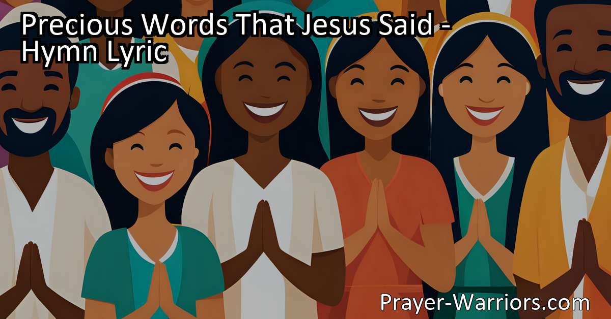 Precious Words That Jesus Said - Hymn Lyric - Prayer Warriors